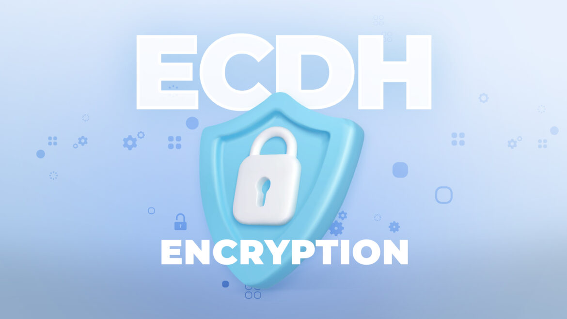 Ecdh Encryption Real World Examples And Its Role In Software