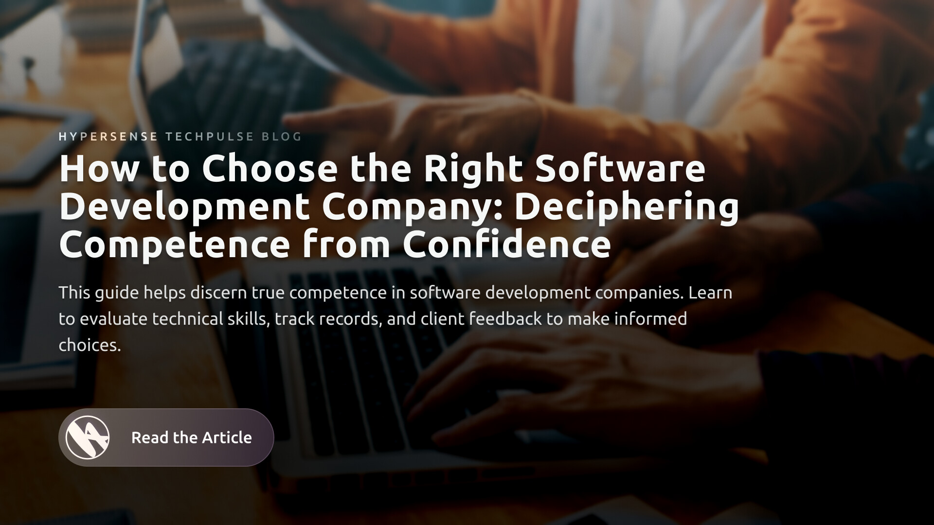 Choosing a Software Development Company: The Confidence Trap
