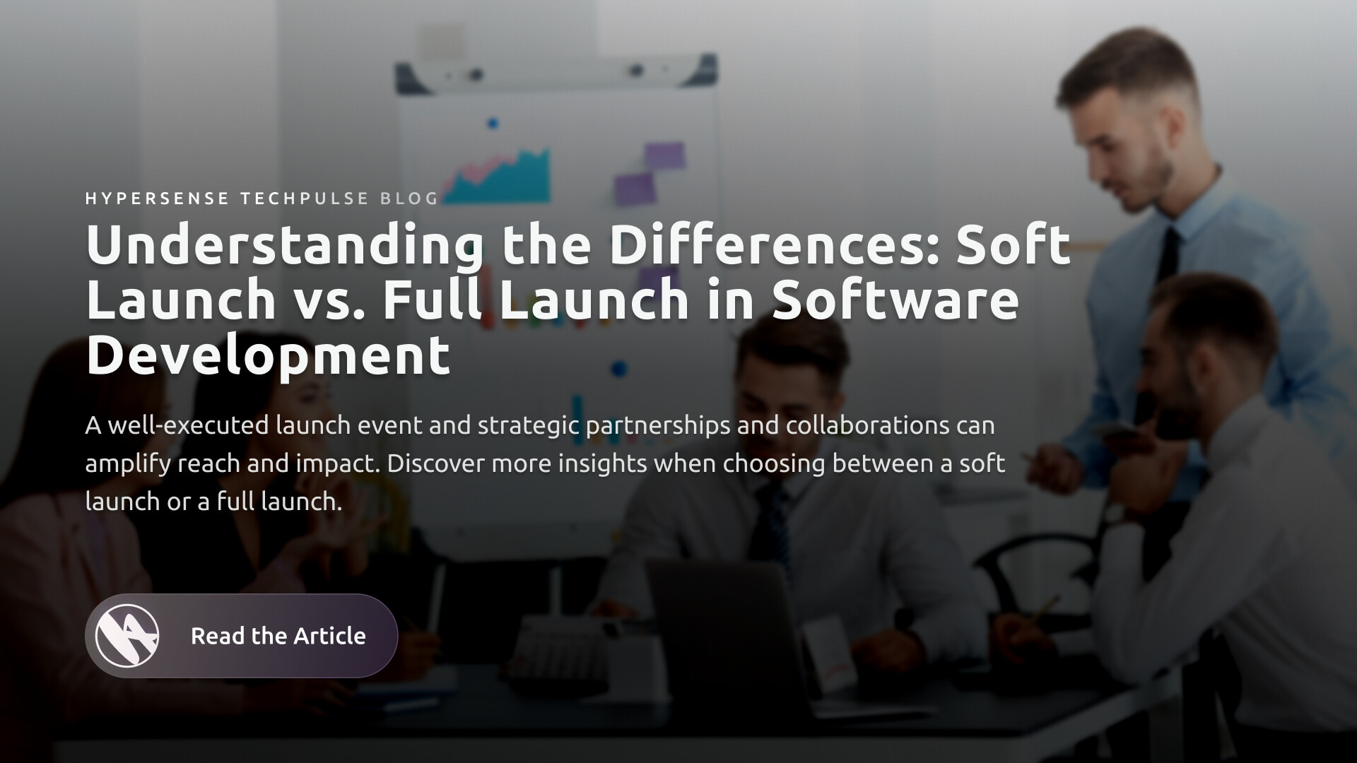 Soft vs. Full Launch: Key Strategies in Software Rollout