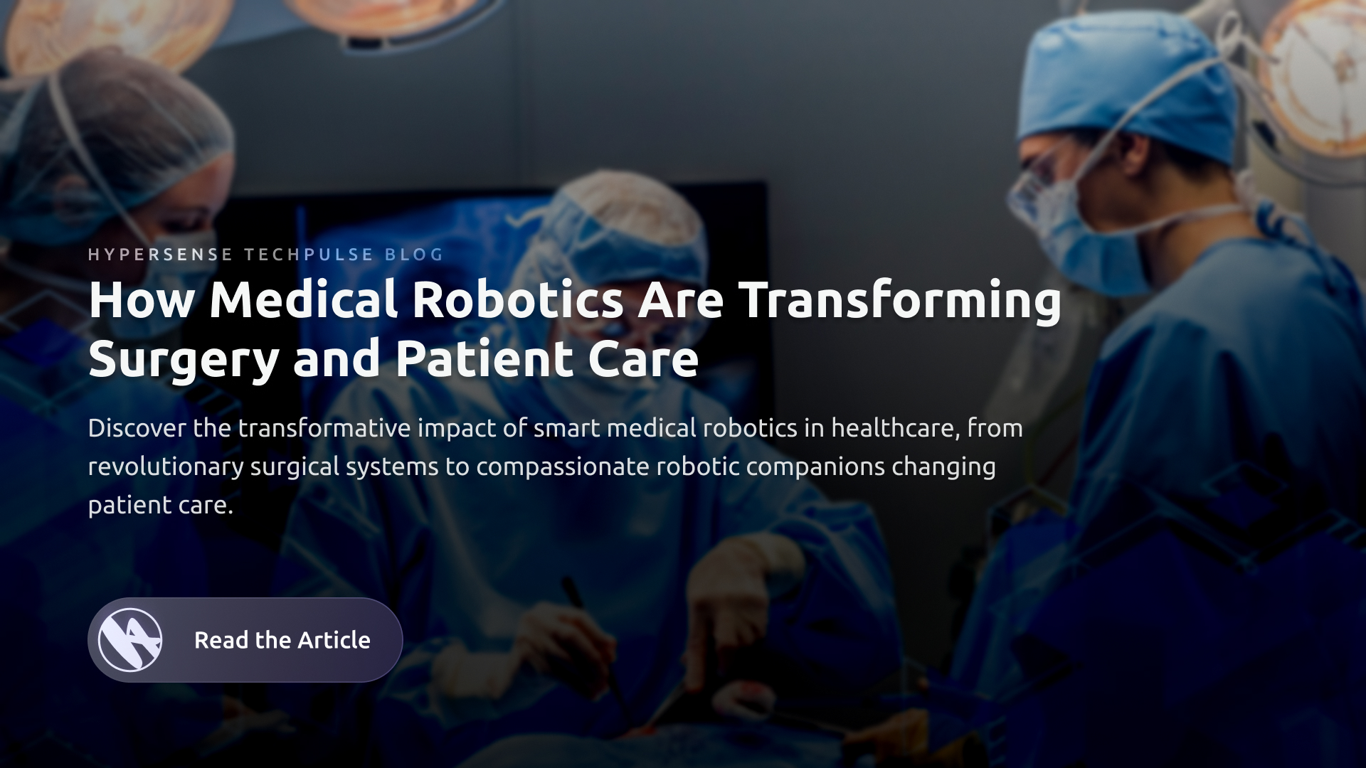 Revolutionizing Healthcare with Smart Medical Robotics