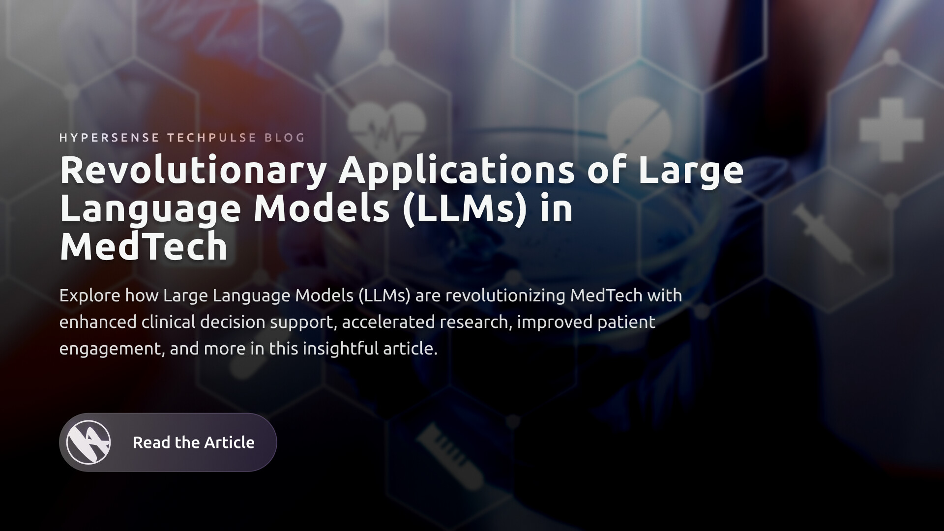 6 Groundbreaking LLM Applications Transforming MedTech in 2024