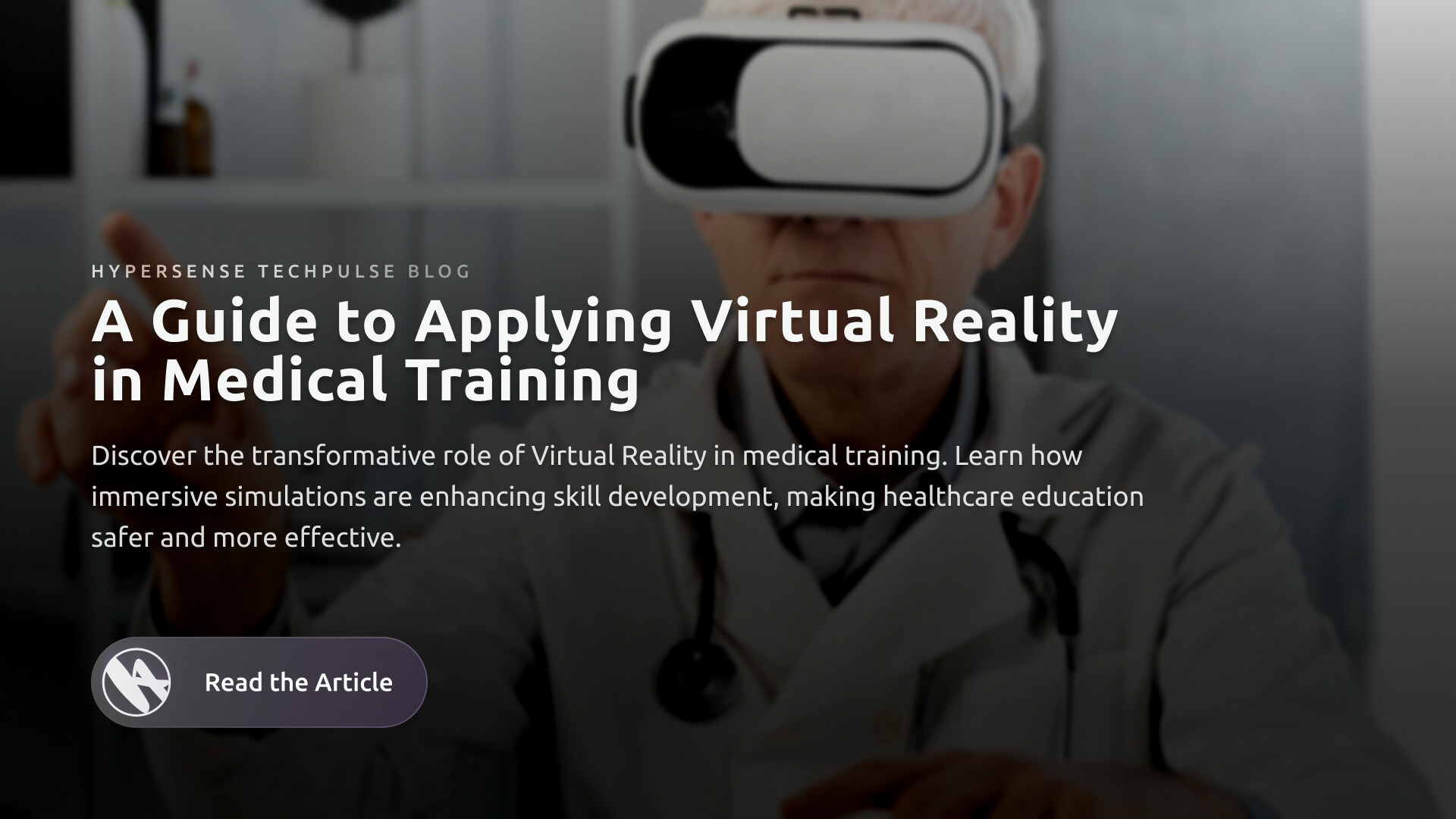 Virtual Reality in Medical Training: A Comprehensive Guide