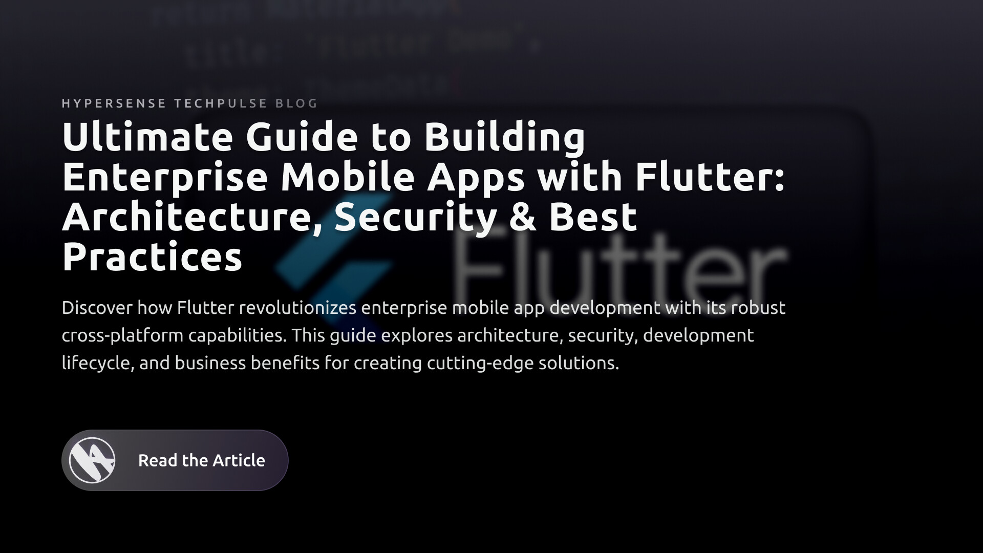Building Enterprise Mobile Apps with Flutter: Complete Guide