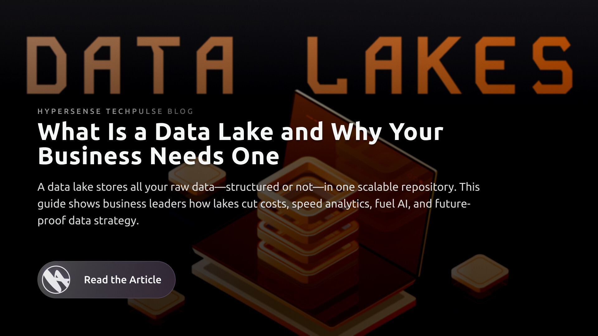 Data Lakes Explained: Benefits & Business Impact | Guide