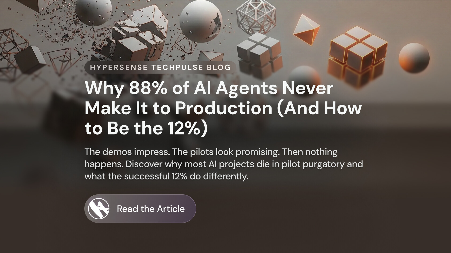 Why 88% of AI Agents Never Make It to Production (And How to Be the 12%)